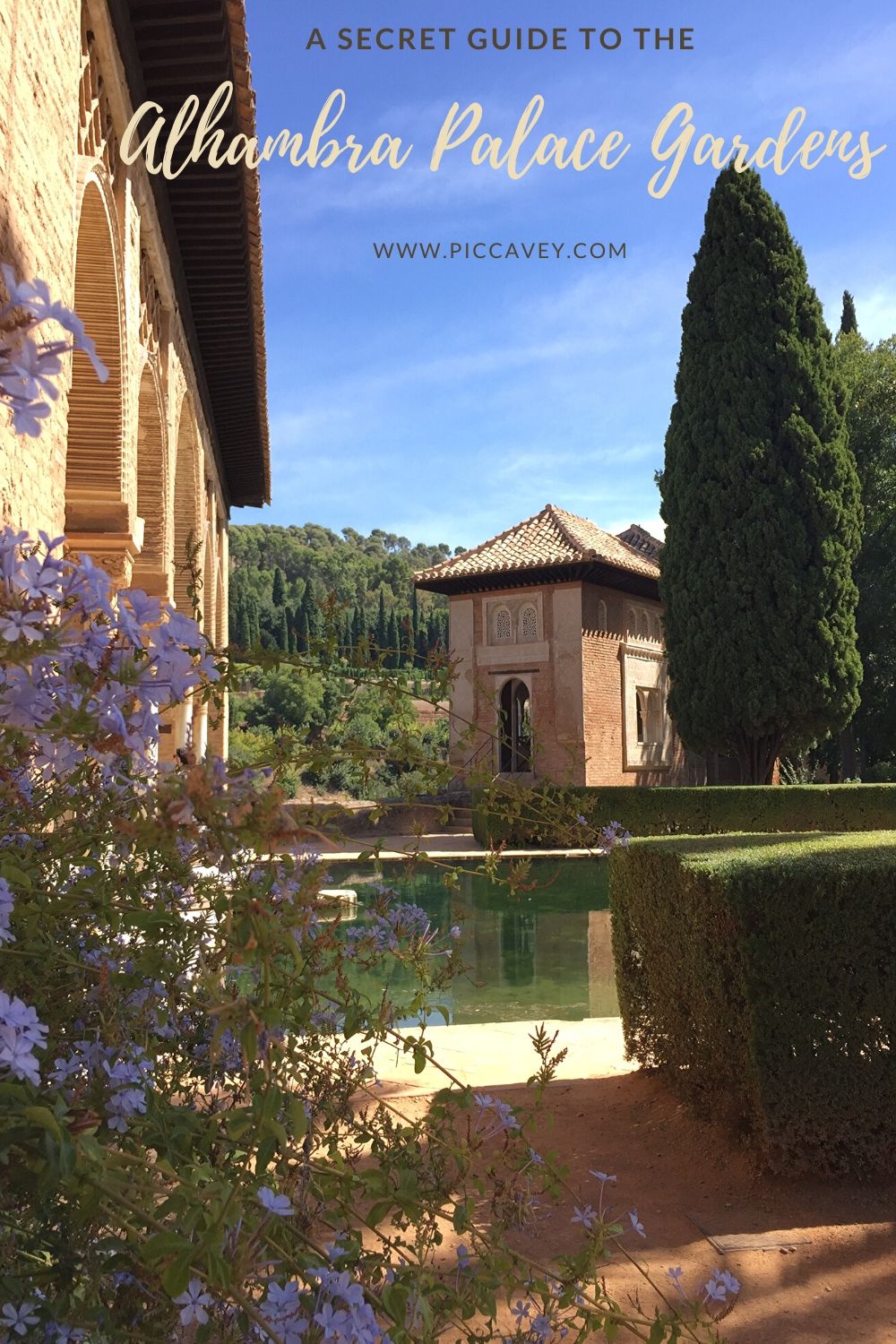 The Alhambra Gardens in Andalusia - A Secret Guide - Piccavey